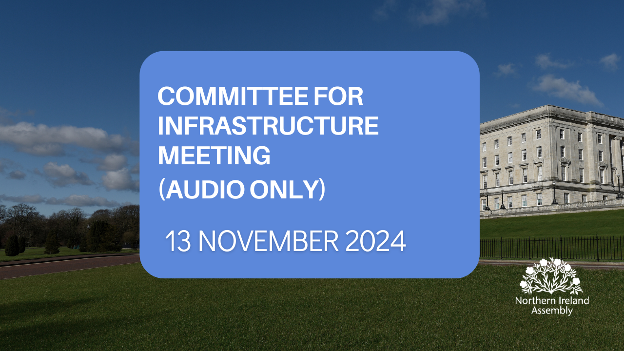 Committee for Infrastructure Meeting, Wednesday 13 November 2024 ...